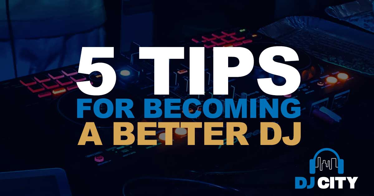 5 DJ Tips To Going From Bedroom DJ To Professional