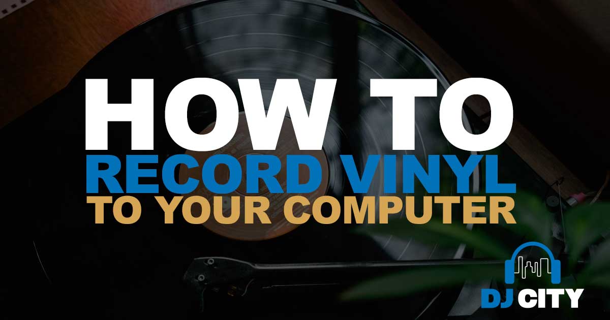 How To Record Vinyl To Your Computer