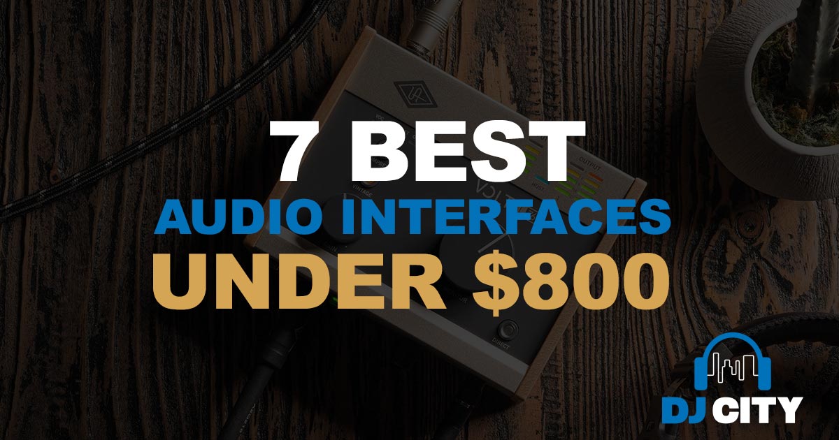 7 Best Audio Interface for DJ Under $800 | DJ City