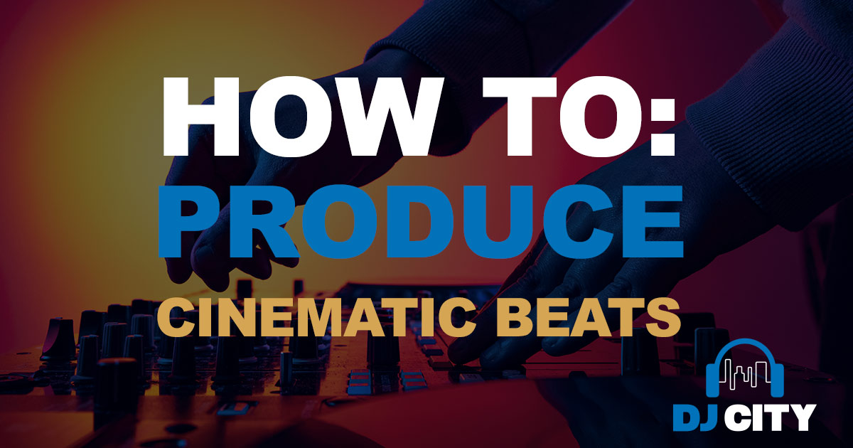 How to Produce Cinematic Beats
