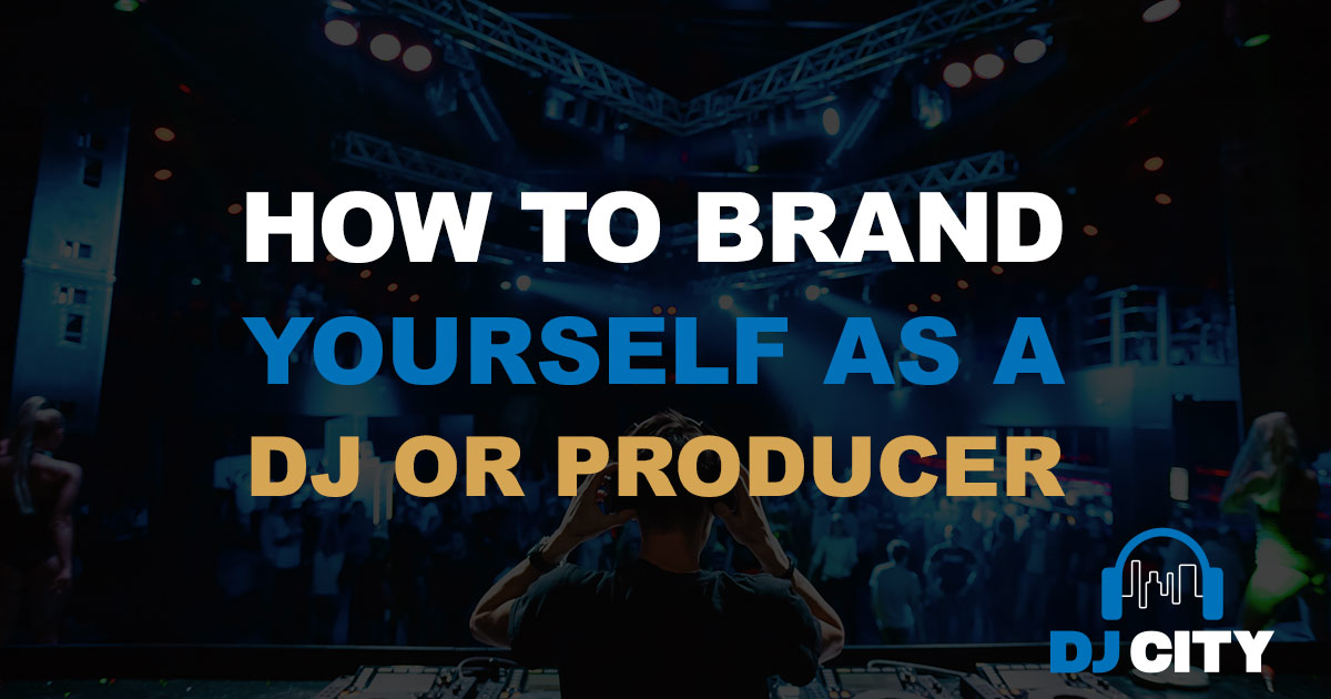 How To Brand Yourself: For DJs & music producers